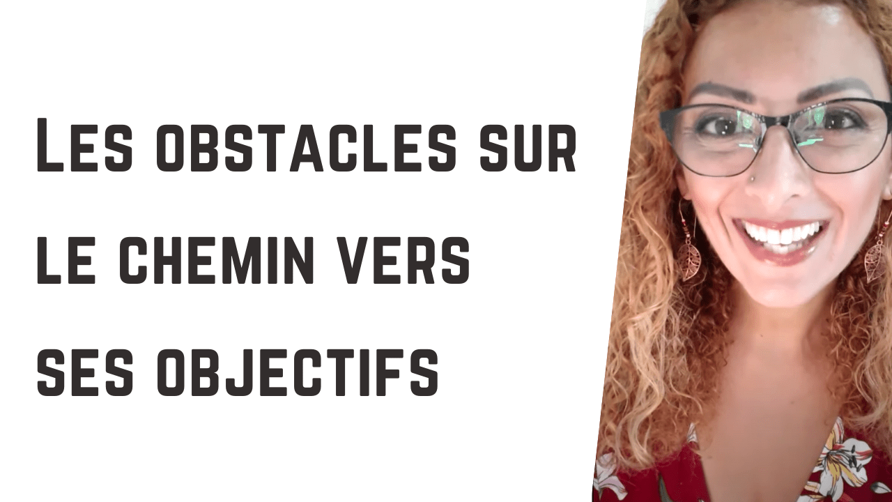 Les obstacles sur le chemin vers ses objectifs